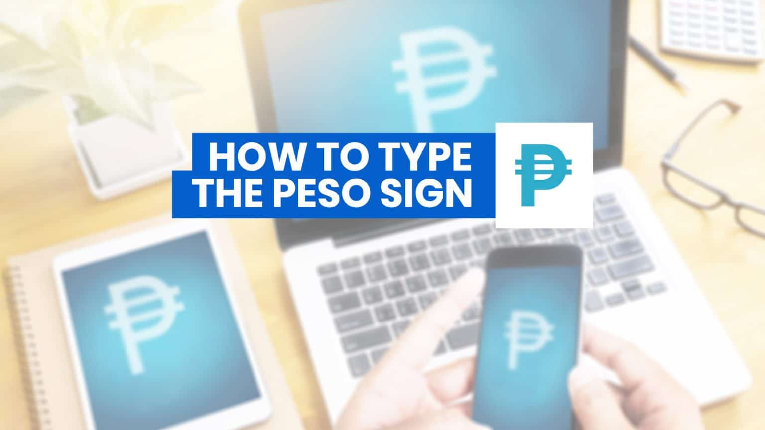 HOW TO TYPE THE PESO SIGN ₱ on iPhone, Android, Word & Computer (with Keyboard Shortcuts) | The ...