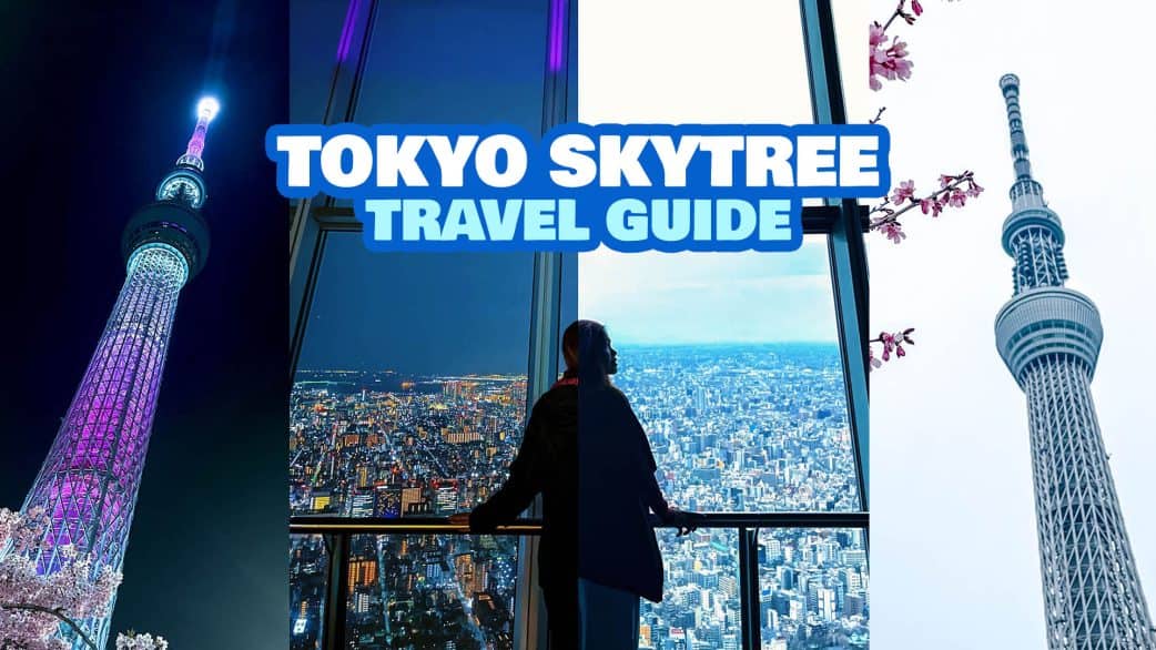 2025 TOKYO SKYTREE TRAVEL GUIDE: Know Before You Visit! | The Poor Traveler® Itinerary Blog